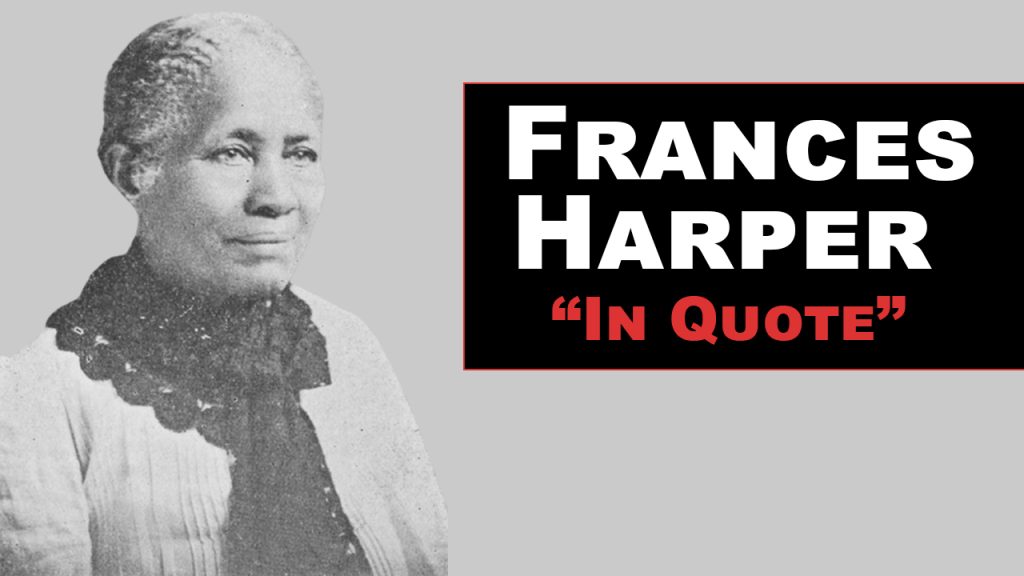 31 Frances Harper Inspirational Quotes You Must Know - AClasses
